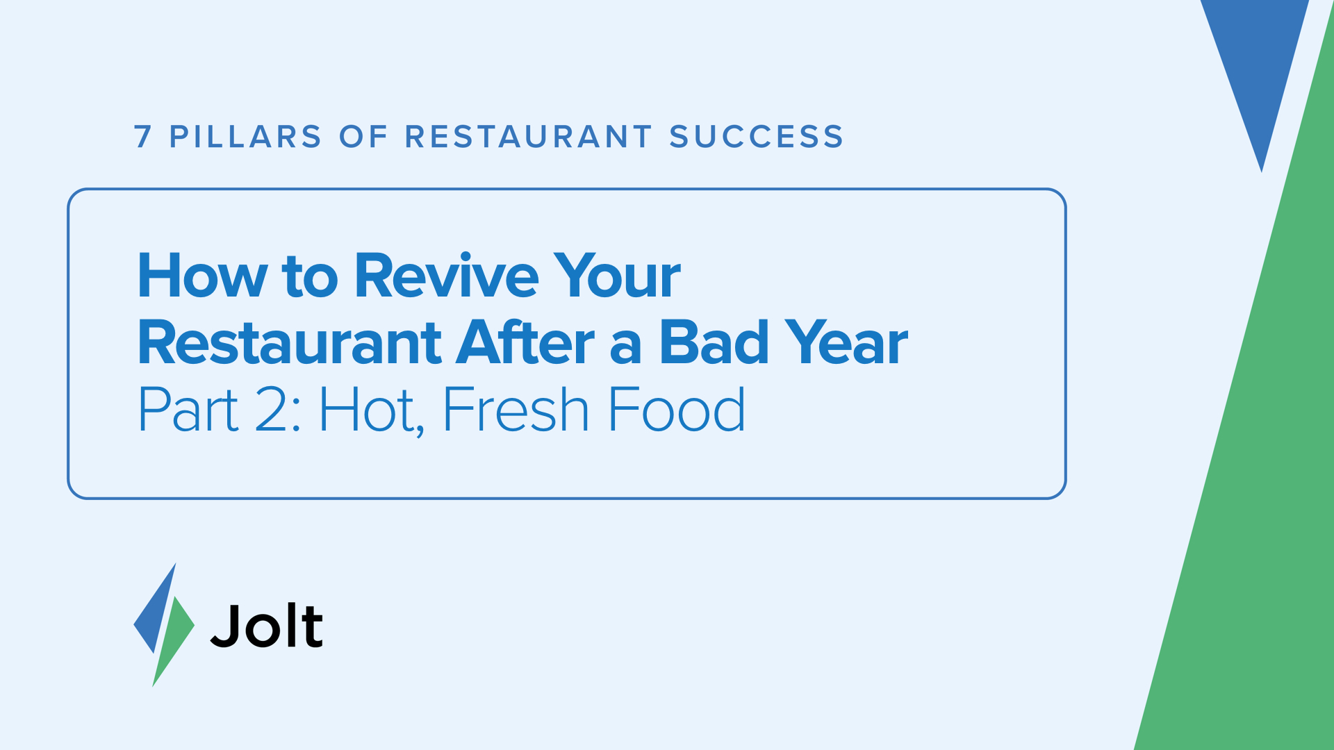 How to Revive Your Restaurant After a Bad Year Part 2: Hot, Fresh Food