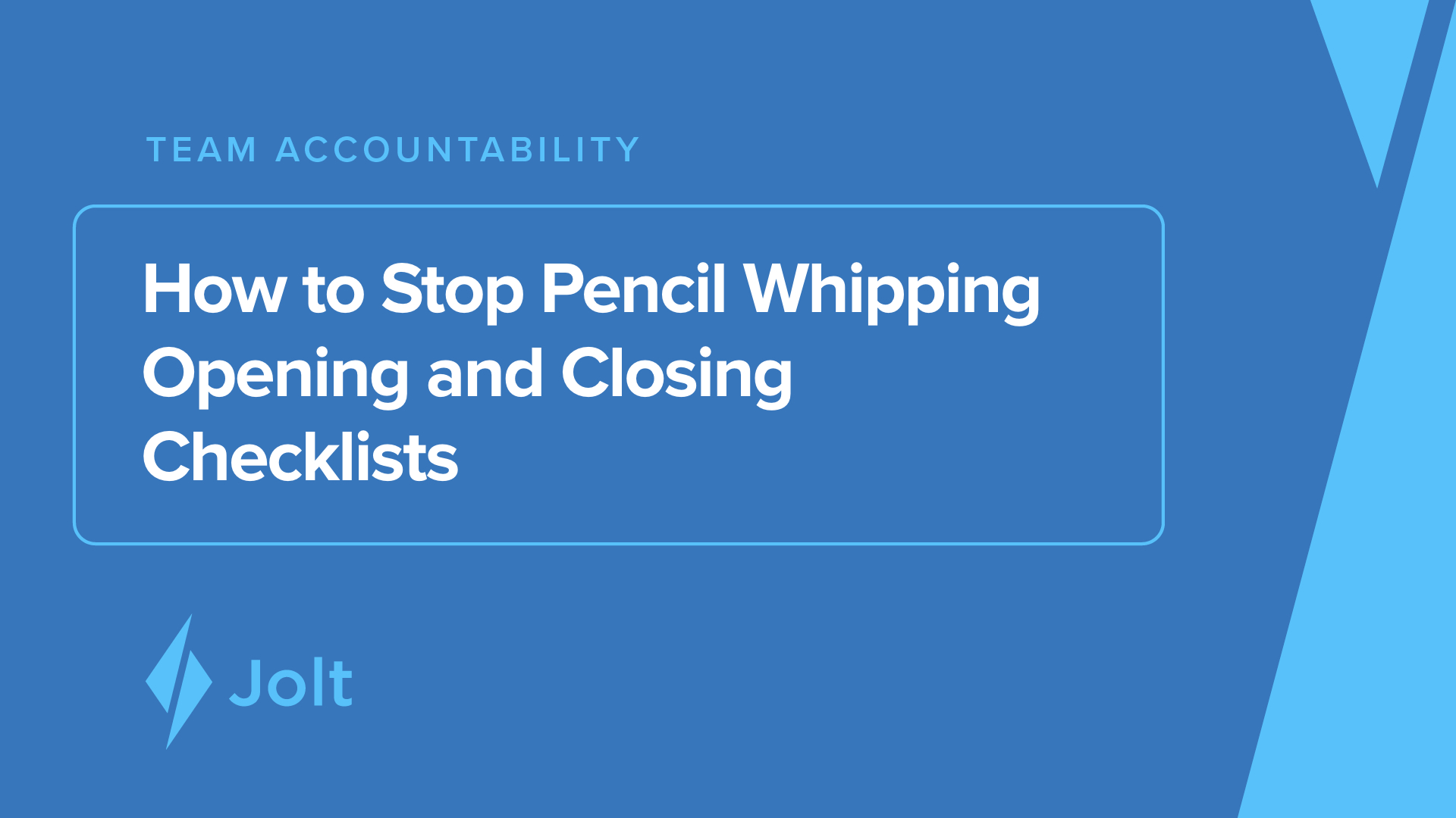 How to Stop Pencil Whipping Opening and Closing Checklists
